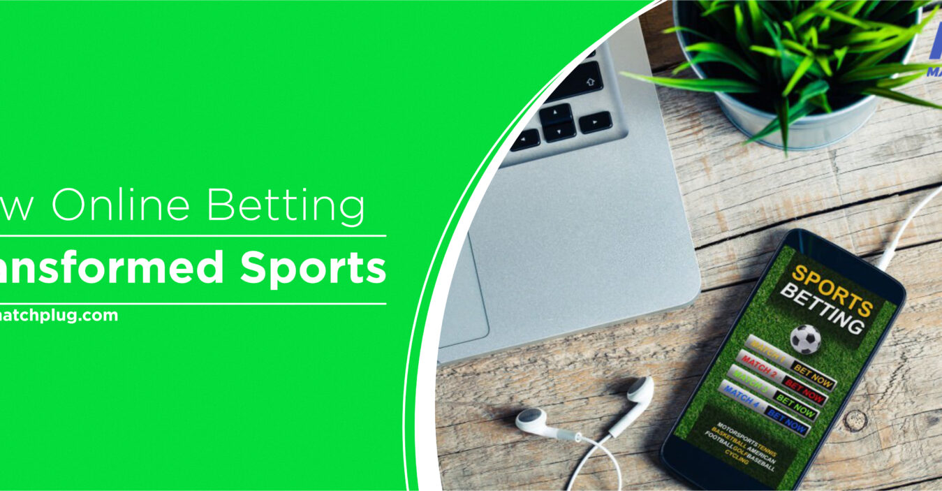 How Online Betting Transformed Sports - Matchplug Blog